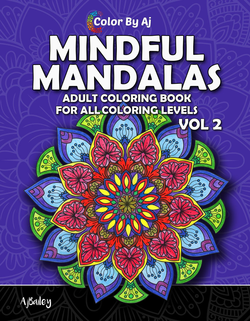 Mindful Mandalas Relaxing Adult Coloring Book Volume 2 - Color By AJ